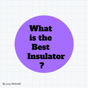 Book Creator | Which is the Best Insulator?