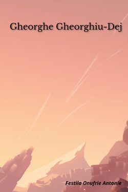 Book Creator | Gheorghe Gheorghiu-Dej