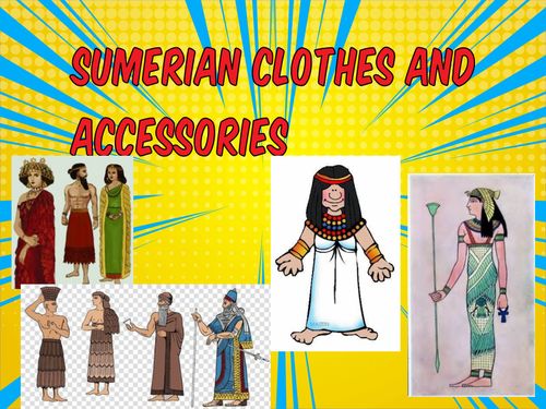 Book Creator | SUMERIANS' CLOTHES AND ACCESSORIES