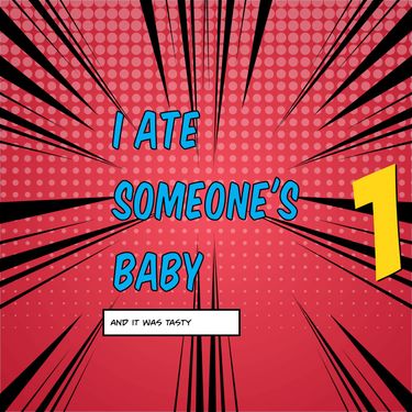 Book Creator | I ate someone's baby And it was tasty 1