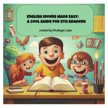 Book Creator | English Idioms Made Easy: a cool guide for 8th graders