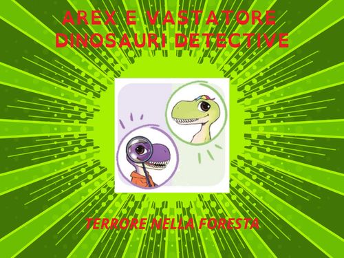 Book Creator | AREX E VASTATORE. DINOSAURI DETECTIVE