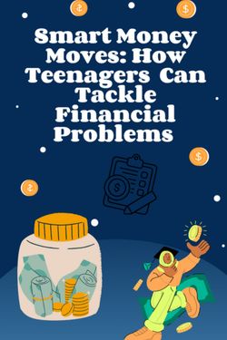 Book Creator | Smart Money Moves, How Teenagers Can Tackle Financial ...