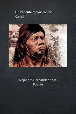 Book Creator | Un rebelde maya: Jacinto Canek