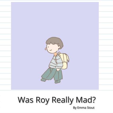 Book Creator | Was Roy Really Mad?