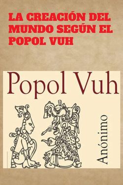 Book Creator | CREACIÓN DEL MUNDO SEGÚN POPOL VUH