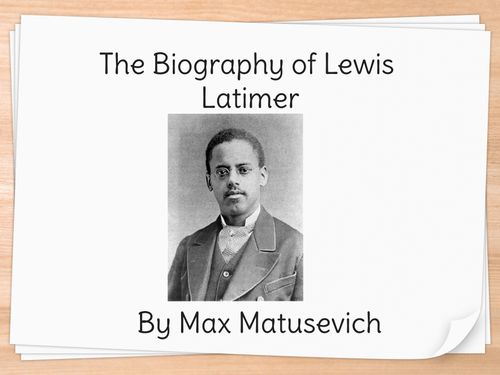 Book Creator | Biography of Lewis Latimer