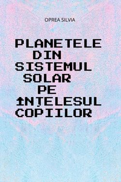 Book Creator | Planetele din Sistemul Solar pe înțelesul copiilor