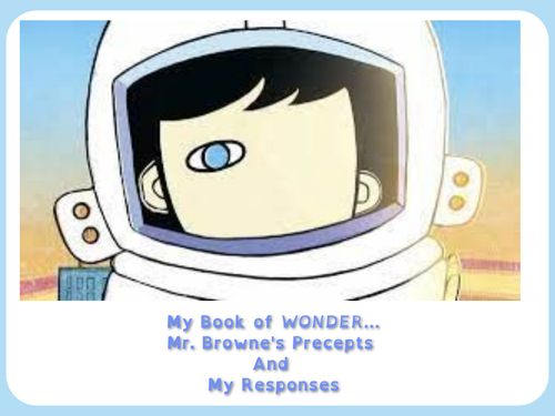 Book Creator | My Book of WONDER: Mr. Browne's Precepts & Student Responses