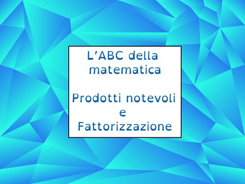 Book Creator | L'ABC della matematica: prodotti notevoli e fattorizzazione