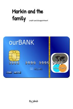 Book Creator | Markin and the family credit card dissapointment
