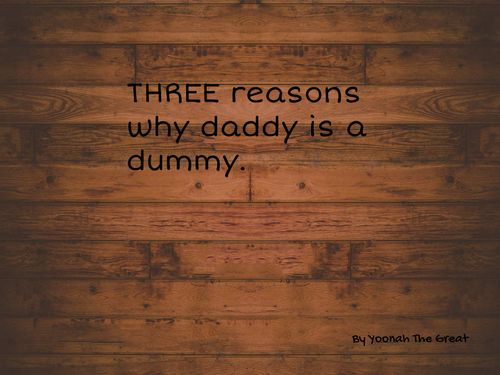Book Creator | THREE reasons why daddy is a dummy