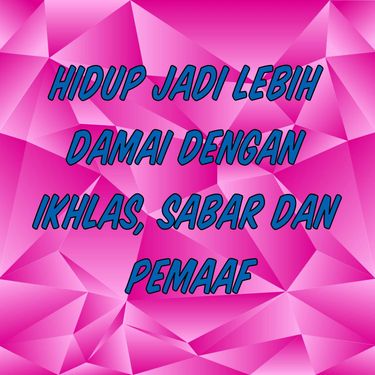 Book Creator | HIDUP JADI LEBIH DAMAI DENGAN IKHLAS, SABAR DAN PEMAAF