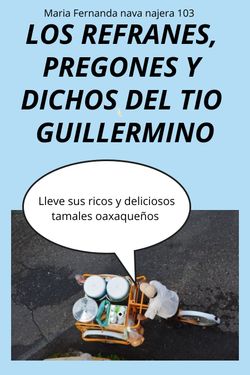 Book Creator | Los Refranes Pregones y Dichos del tio guillermino