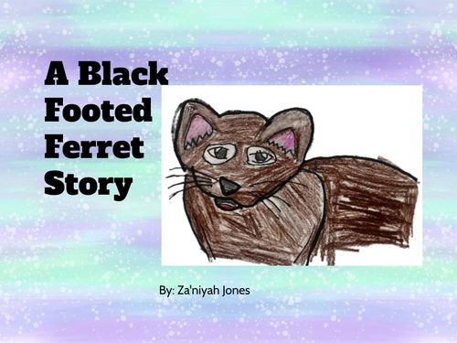 Book Creator | Za'niyah Jones Black Footed Ferret