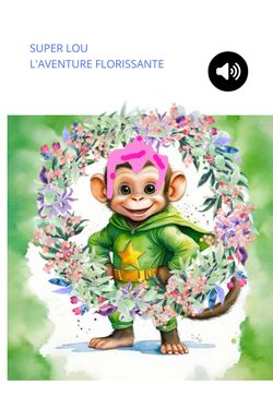 Book Creator | SUPER LOU L'AVENTURE FLORISSANTE