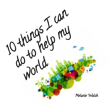 Book Creator | 10 things I can do to help my world