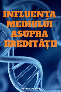 Book Creator | Influenta Mediului Asupra Ereditatii