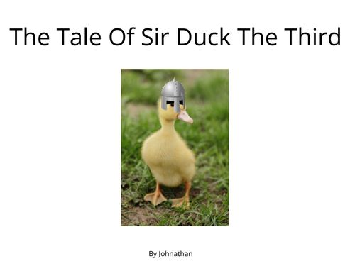 Book Creator | The Tale Of Sir Duck The Third