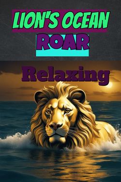 Book Creator | LION'S OCEAN ROAR, Relaxing