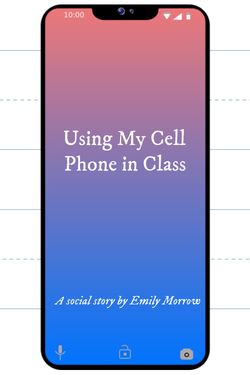 Book Creator | Social Story: Using My Cell Phone in Class