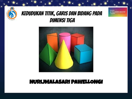 Book Creator | KEDUDUKAN TITIK,GARIS DAN BIDANG PADA DIMENSI TIGA