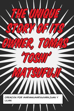 Book Creator | The unique story of its owner, Tomás 'Toshi' Matsufuji