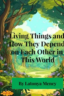 Book Creator | Living Things and How They Depend on Each Other in This ...