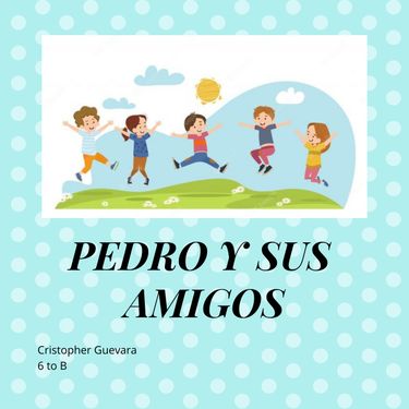 Book Creator | PEDRO Y SUS AMIGOS