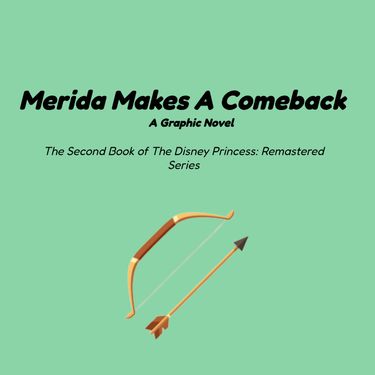 Book Creator | Merida Makes A Comeback: Graphic Novel #2