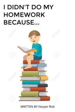 Book Creator | I Didn't Do May Homework Because...
