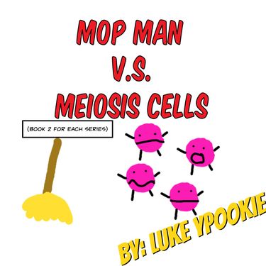 Book Creator | Mop Man V.S. the Meiosis Cells