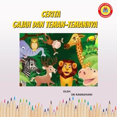 Book Creator | CERITA GAJAH DAN TEMAN-TEMANNYA