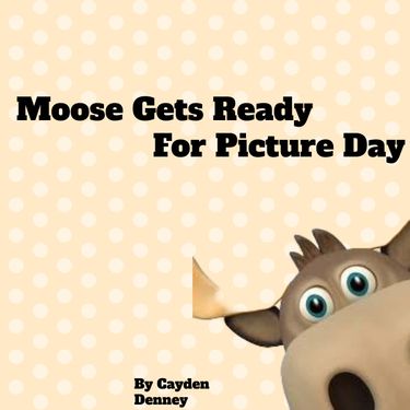 Book Creator | Moose Gets Ready For Picture Day