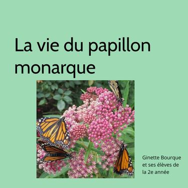 Book Creator | Le cycle de vie du papillon monarque