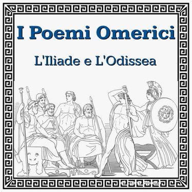 Book Creator | I Poemi Omerici - L'Iliade e l'Odissea