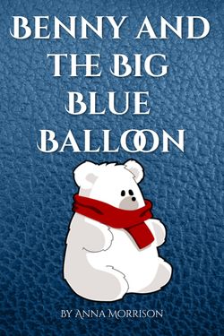 Book Creator | Benny And The Big Blue Balloon