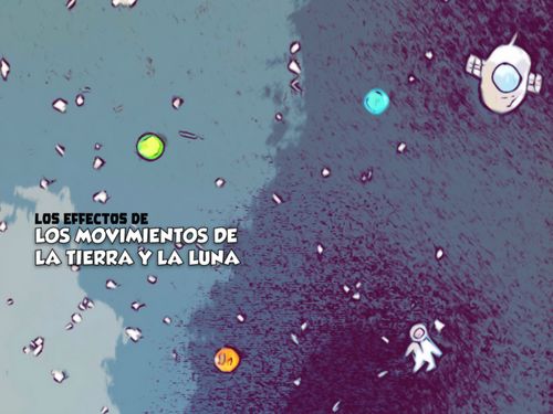 Book Creator | Los Efectos De Los Movimientos De La Tierra Y La Luna