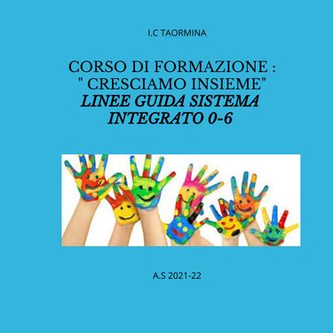 Book Creator | CORSO DI FORMAZIONE : " CRESCIAMO INSIEME" LINEE GUIDA SISTEMA INTEGRATO 0-6