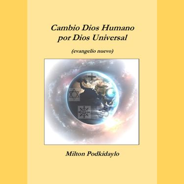 Book Creator | Cambio Dios Humano por Dios Universal (evangelio nuevo)
