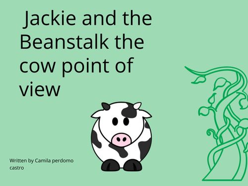 Book Creator | Jackie and the Beanstalk the cow's Point of View