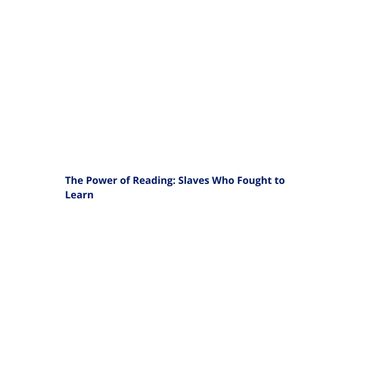 Book Creator | The Power of Reading: Slaves Who Fought to Learn