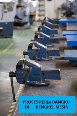 Book Creator | Proses Kerja Bangku di Bengkel Mesin