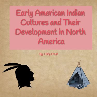 Book Creator | Early American Indian Cultures and Their Development in ...