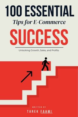 Book Creator | 100 Essential Tips for E-Commerce Success: Unlocking ...