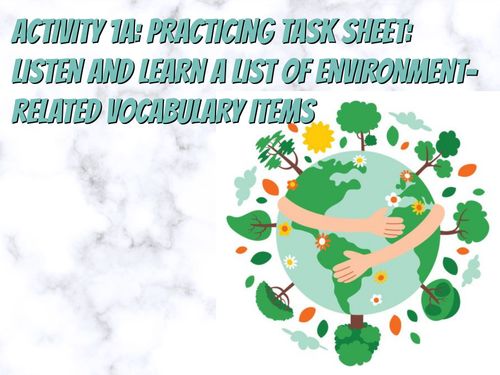 Book Creator - Activity 1a: Practicing task sheet: Listen and learn a list of environment ...