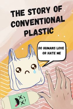Book Creator | THE STORY OF CONVENTIONAL PLASTIC