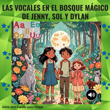 Book Creator | LAS VOCALES EN EL BOSQUE MÁGICO DE JENNY SOL Y DYLAN