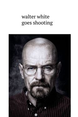 Book Creator | walter white goes shooting