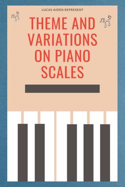 Book Creator | Theme and Variations on Piano Scales